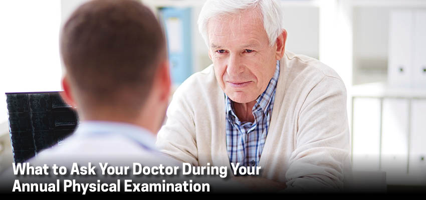 8 Questions to Ask Your Doctor at Your Annual Physical